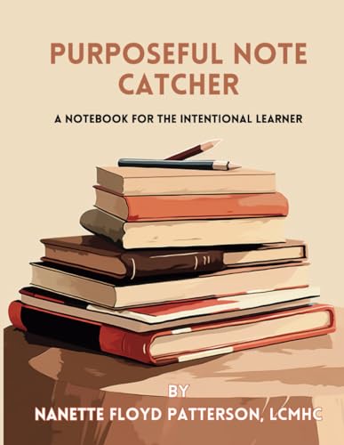 Purposeful Note Catcher: A Notebook for the Intentional Learner by ...