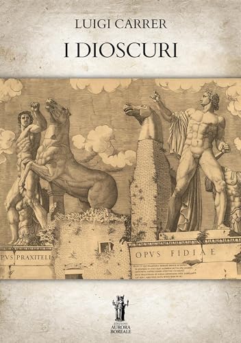 I Dioscuri (Italian Edition) by Luigi Carrer | Goodreads