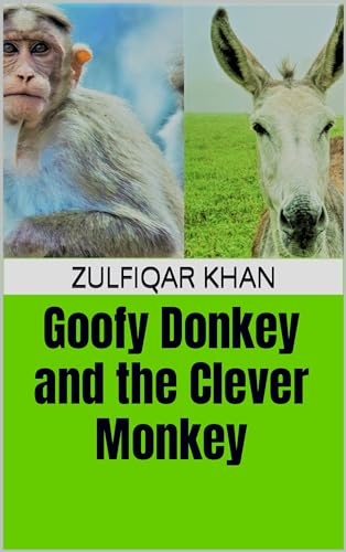 Goofy Donkey and the Clever Monkey by Zulfiqar Khan | Goodreads