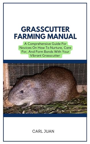 GRASSCUTTER FARMING: A Comprehensive Guide For Novices On How To ...