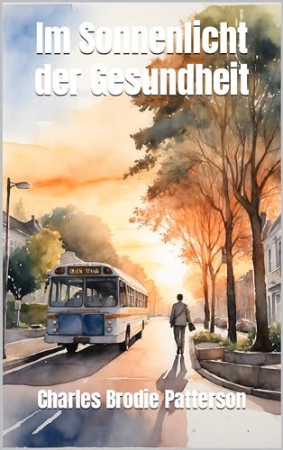 Im Sonnenlicht der Gesundheit by Charles Brodie Patterson | Goodreads