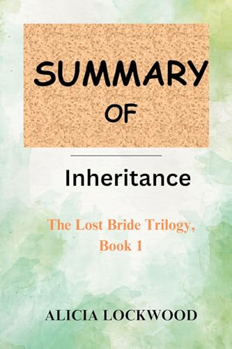 Summary of Inheritance: The Lost Brides Trilogy, Book 1 by ALICIA ...