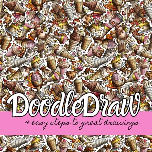 DoodleDraw | 4 easy steps to great drawings!: Learning to draw has never been easier. by Nadia ...