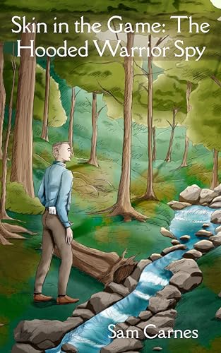 Skin in the Game: The Hooded Warrior Spy by Sam Carnes | Goodreads