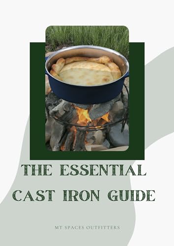 The Essential Cast Iron Guide by MT Spaces Outfitters | Goodreads