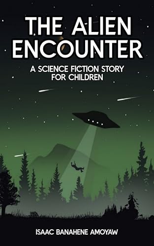 The Alien Encounter: A Science Fiction Story for Children by Isaac ...