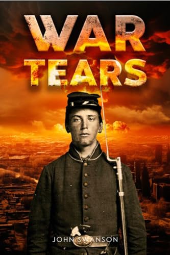 War Tears: A Journey from Vermont to Gettysburg by John N. Swanson ...