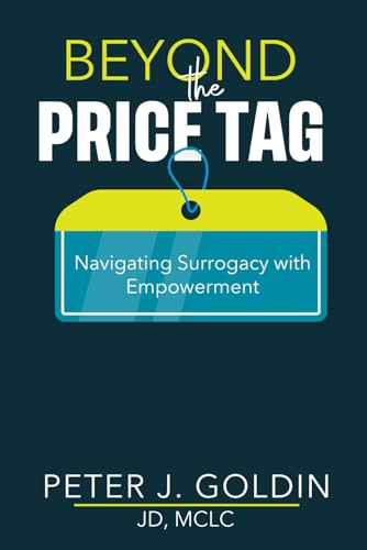 Beyond the Price Tag: Navigating Surrogacy with Empowerment by Peter J ...