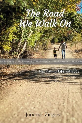 The Road We Walk On: Navigating Life with Joy by Janene Zirges | Goodreads