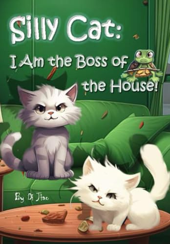 Silly Cat: I Am the Boss of the House!（cat kid books）: funny books for ...