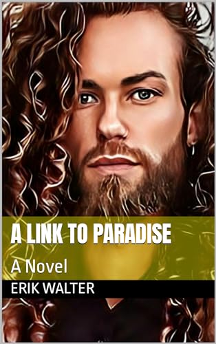 A Link to Paradise: A Novel by Erik Walter | Goodreads