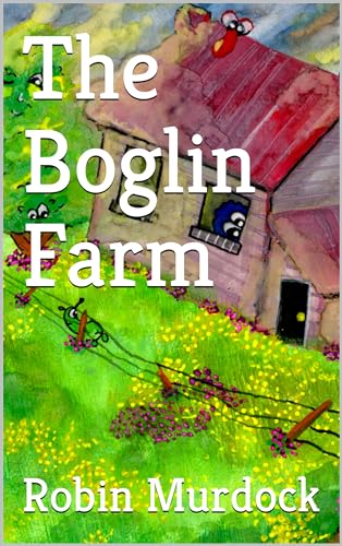 The Boglin Farm by Robin Hope Murdock | Goodreads