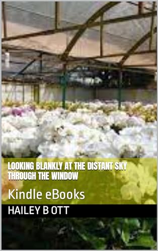 Looking blankly at the distant sky through the window: Kindle eBooks by ...