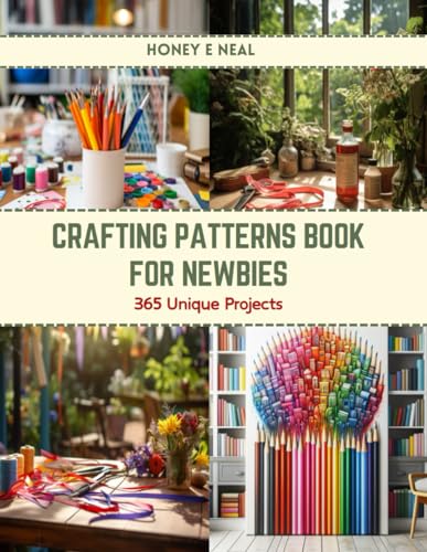 Crafting Patterns Book for Newbies: 365 Unique Projects by Honey E Neal ...