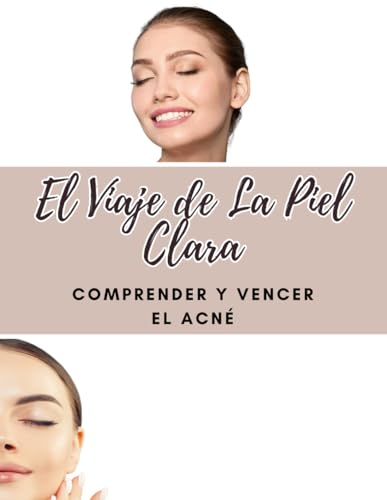 El viaje de la piel clara: Comprender y vencer el acné by Ned Middleton ...
