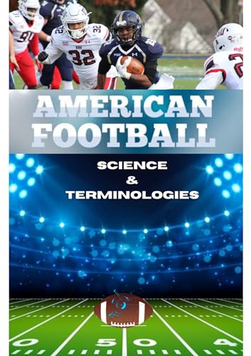 American football science & terminologies : The Heartbeat of American ...