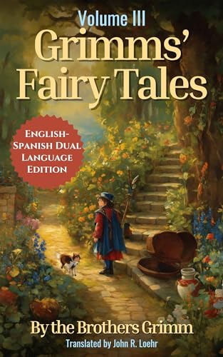 Grimms' Fairy Tales: English - Spanish Dual Language Edition: Volume ...