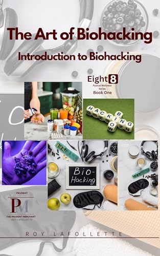 The Art of Biohacking: Introduction to Biohacking by Roy LaFollette ...