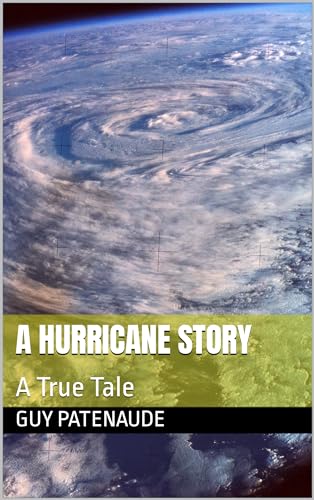 A Hurricane Story: A True Tale by Guy Patenaude | Goodreads
