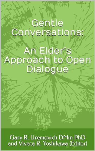 Gentle Conversations: An Elder’s Approach to Open Dialogue by Gary R ...