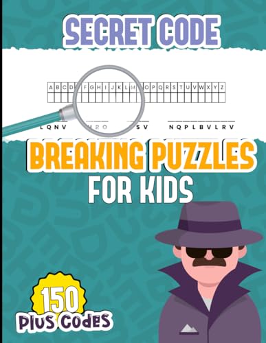 Secret Code Breaking Puzzles for Kids: 150 Engaging Secret Codes for ...