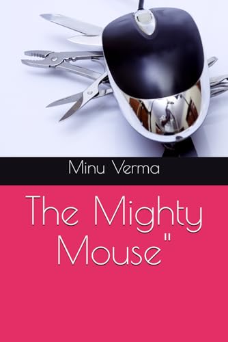 The Mighty Mouse" by Mrs. Minu Verma | Goodreads