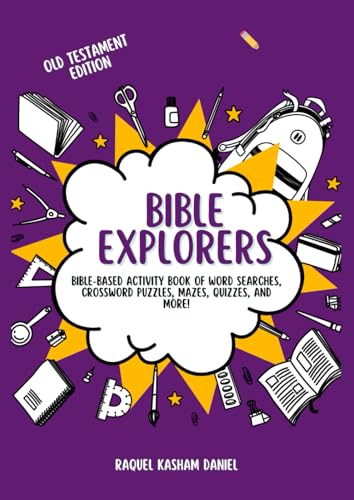 BIBLE EXPLORER: Old Testament Edition by Raquel Kasham Daniel | Goodreads