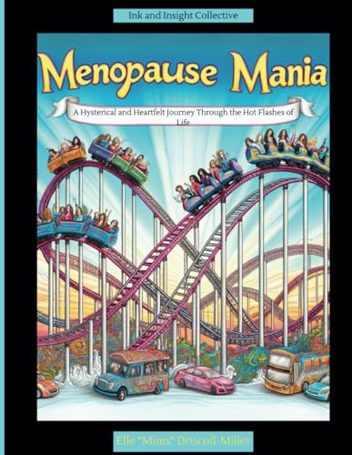 Menopause Mania: Coloring Through the Chaos: A Hysterical and Heartfelt ...