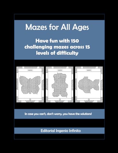 Mazes for All Ages: Have fun with 150 challenging mazes across 15 ...