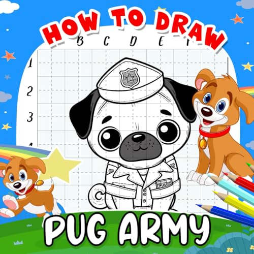 How to Draw Army Pug: Learn to Draw Loyal Pug in Military Uniforms and ...