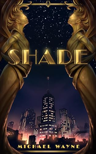 Shade by Michael Wayne | Goodreads