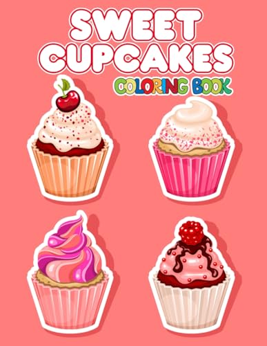 Sweet Cupcakes Coloring Book: Exclusive Edition of Sweet Cupcakes ...