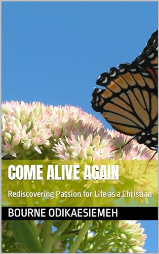 Come Alive Again: Rediscovering Passion for Life as a Christian by ...