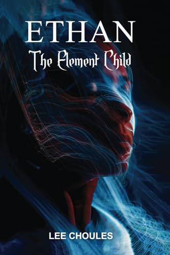 ETHAN The Element Child by Lee Choules | Goodreads