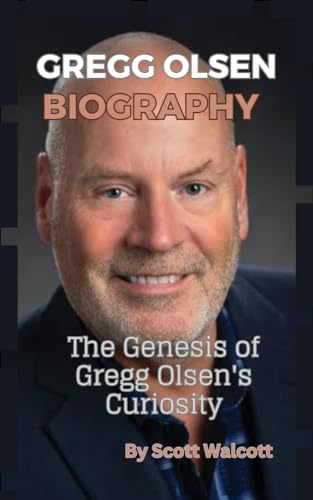 GREEG OLSEN BIOGRAPHY : The Genesis of Gregg Olsen's Curiosity by Scott ...
