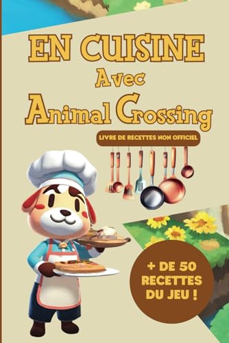En cuisine avec Animal Crossing : Plus de 50 recettes du jeu !: livre ...