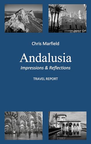 Andalusia: Impressions & Reflections by Chris Marfield | Goodreads