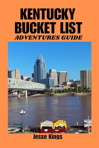 KENTUCKY BUCKET LIST ADVENTURE GUIDE: From Hiking Trails to Hidden Gems ...