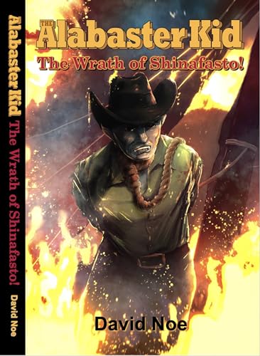 The Alabaster Kid and the Wrath of Shinafasto! by David Noe | Goodreads
