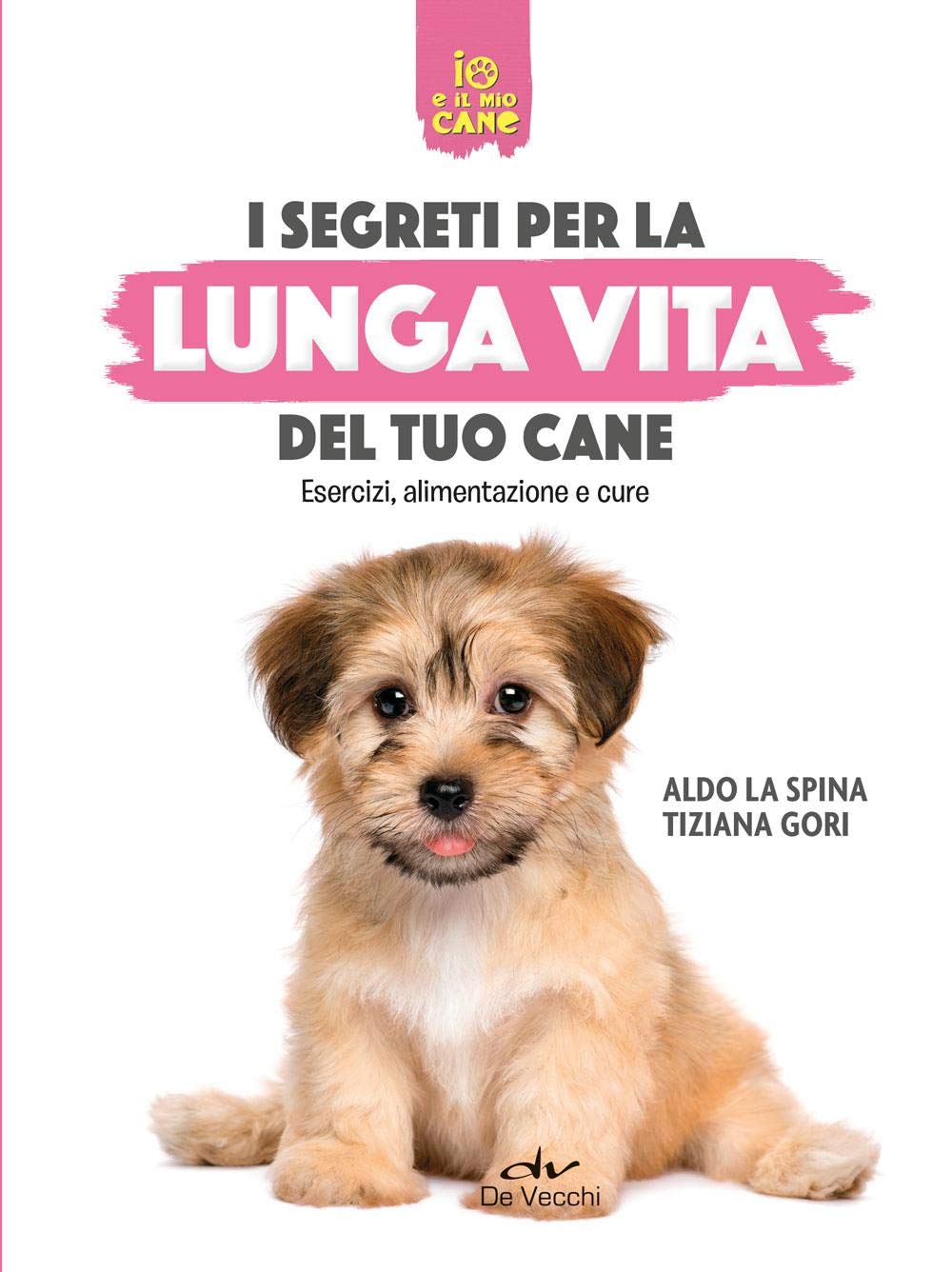 I segreti per la lunga vita del tuo cane: Esercizi, alimentazione e ...