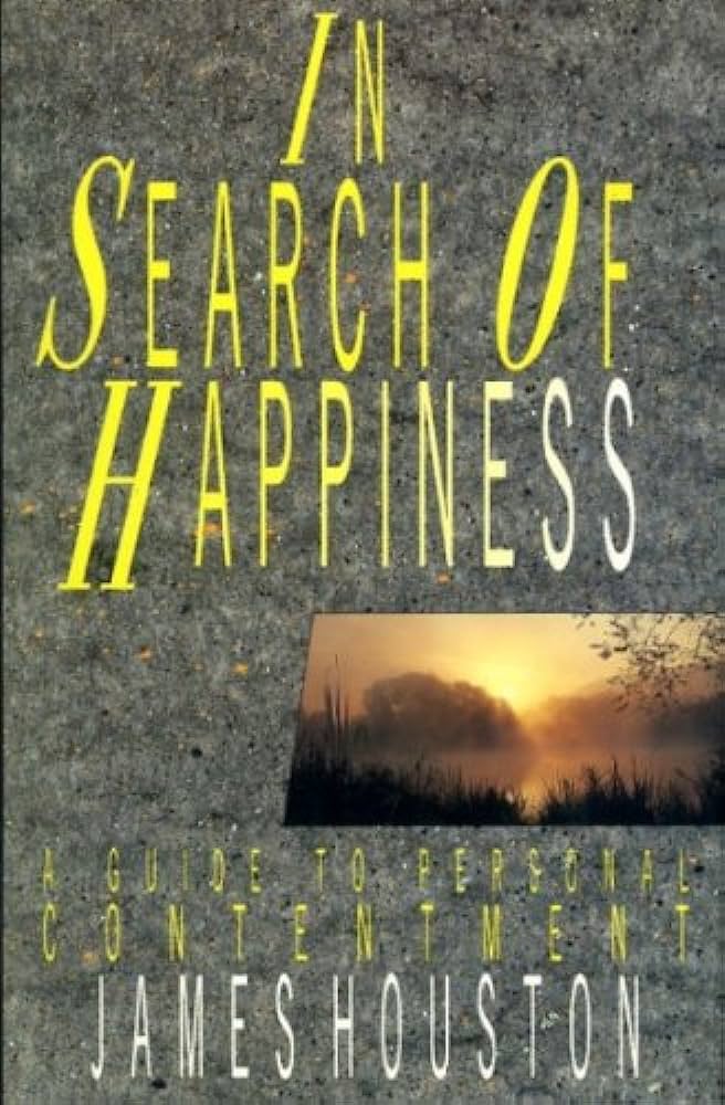 In Search of Happiness: A Guide to Perfect Contentment by James M ...