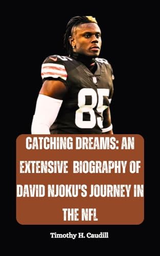Catching Dreams: An Extensive Biography Of David Njoku's Journey In The ...