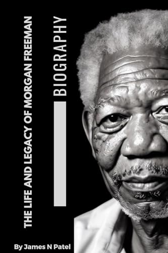 The life and Legacy of Morgan Freeman: Capturing the Essence of a ...
