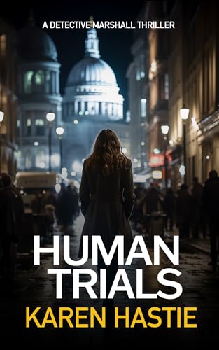 Human Trials: A Detective Marshall Thriller by Karen Hastie | Goodreads