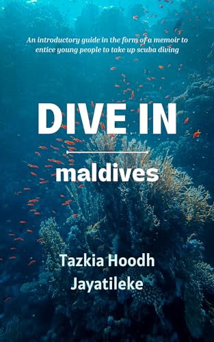 DIVE IN maldives by TAZKIA HOODH JAYATILEKE | Goodreads
