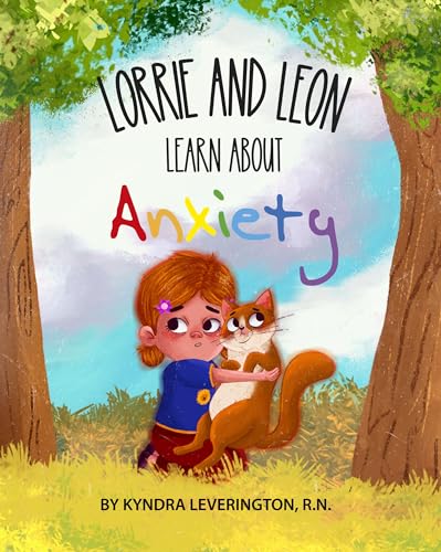Lorrie and Leon Learn About Anxiety: Children's Book About Anxiety and Learning ways to Overcome ...