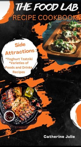 The Food Lab Recipe Cookbook by catherine julie | Goodreads