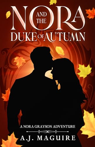 Nora and the Duke of Autumn: A Nora Grayson Adventure by A.J. Maguire ...
