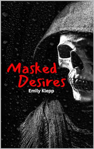 Masked Desires by Emily Klepp | Goodreads