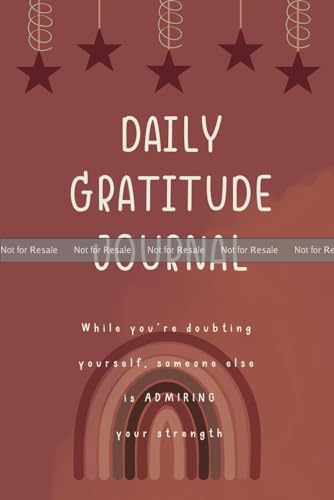 Daily Gratitude Journal: While you're doubting yourself, someone else ...